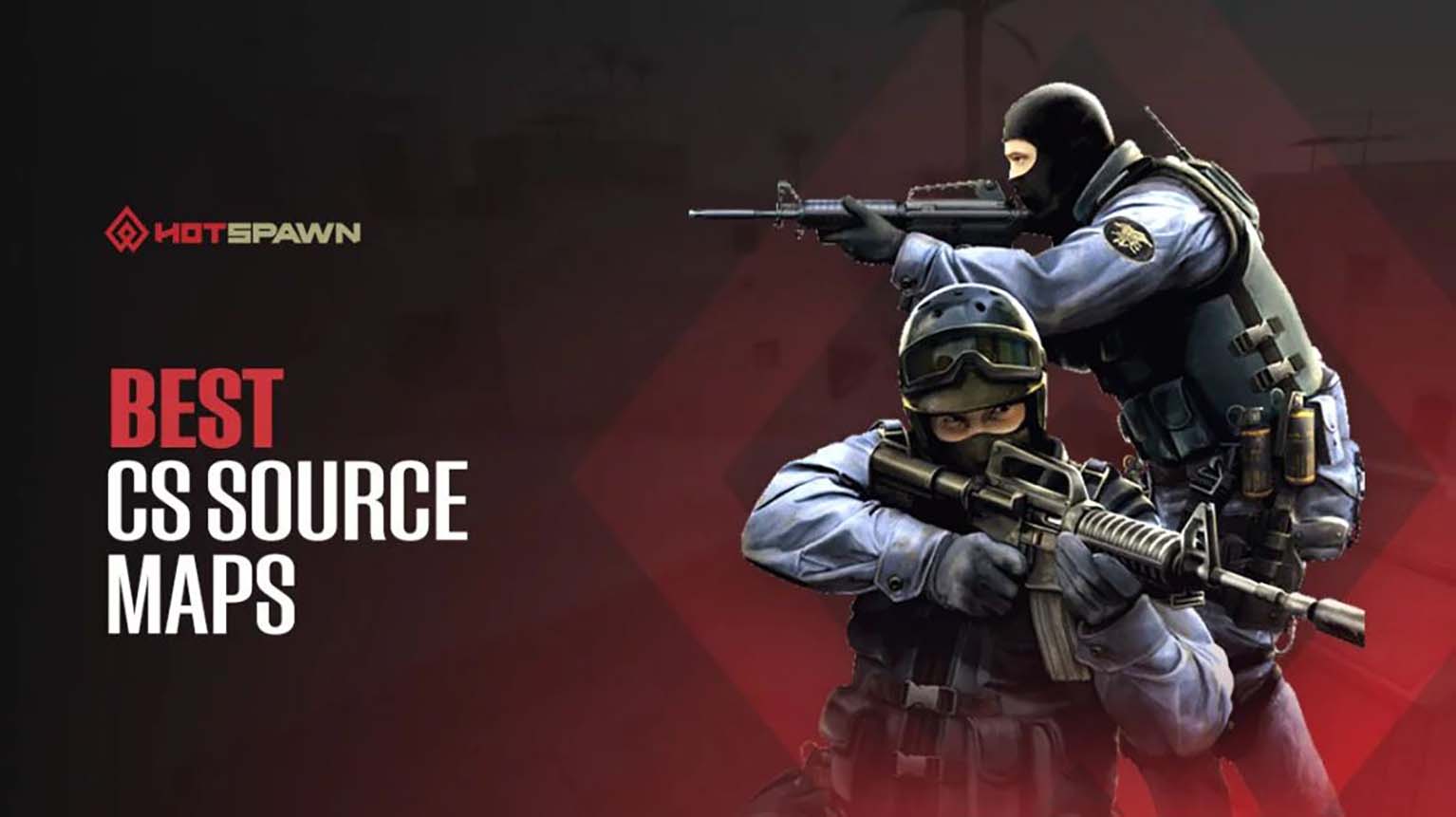 Best CS Source Maps for Competitive and Casual Play - esportbetting.net