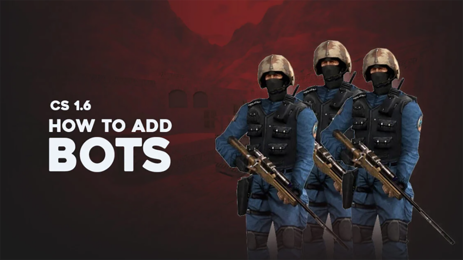 How To Add Bots In Counter Strike 1 6: Quick Setup Guide - esportbetting.net
